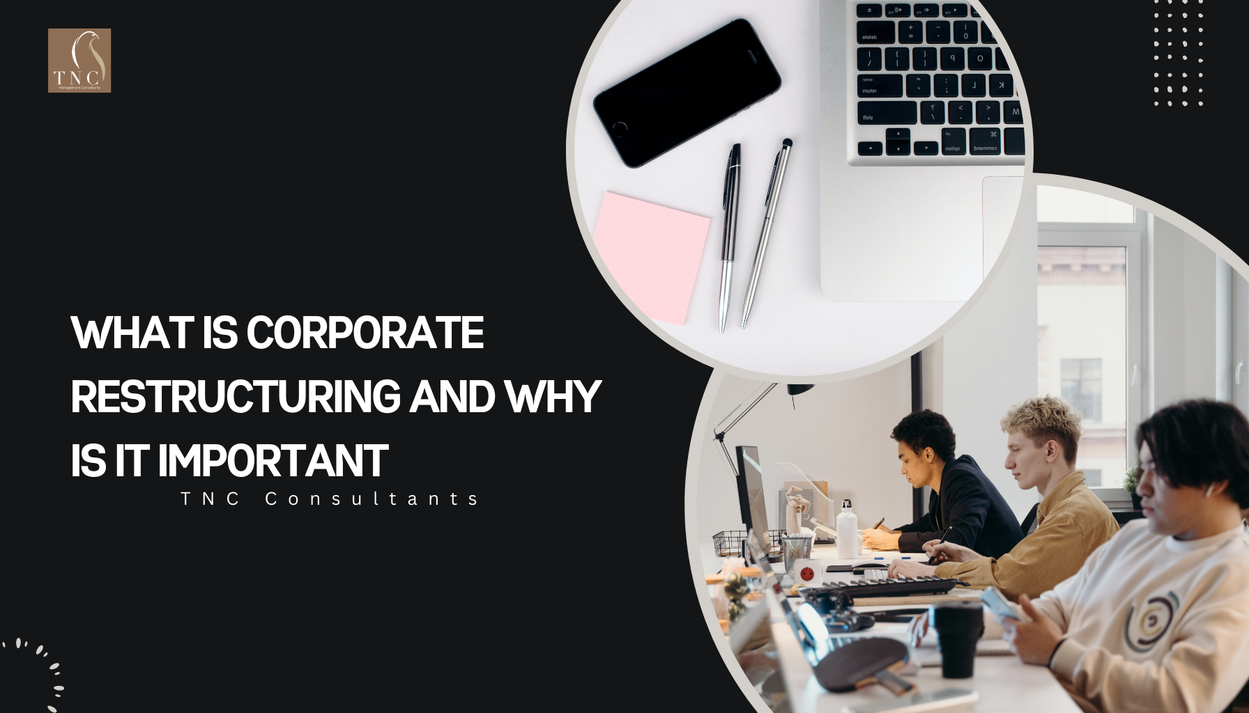 What Is Corporate Restructuring and Why Is It Important - TNC Consultants
